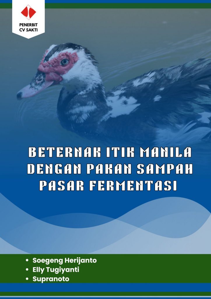 BETERNAK ITIK MANILA DENGAN PAKAN SAMPAH PASAR FERMENTASI – Sakti Builder